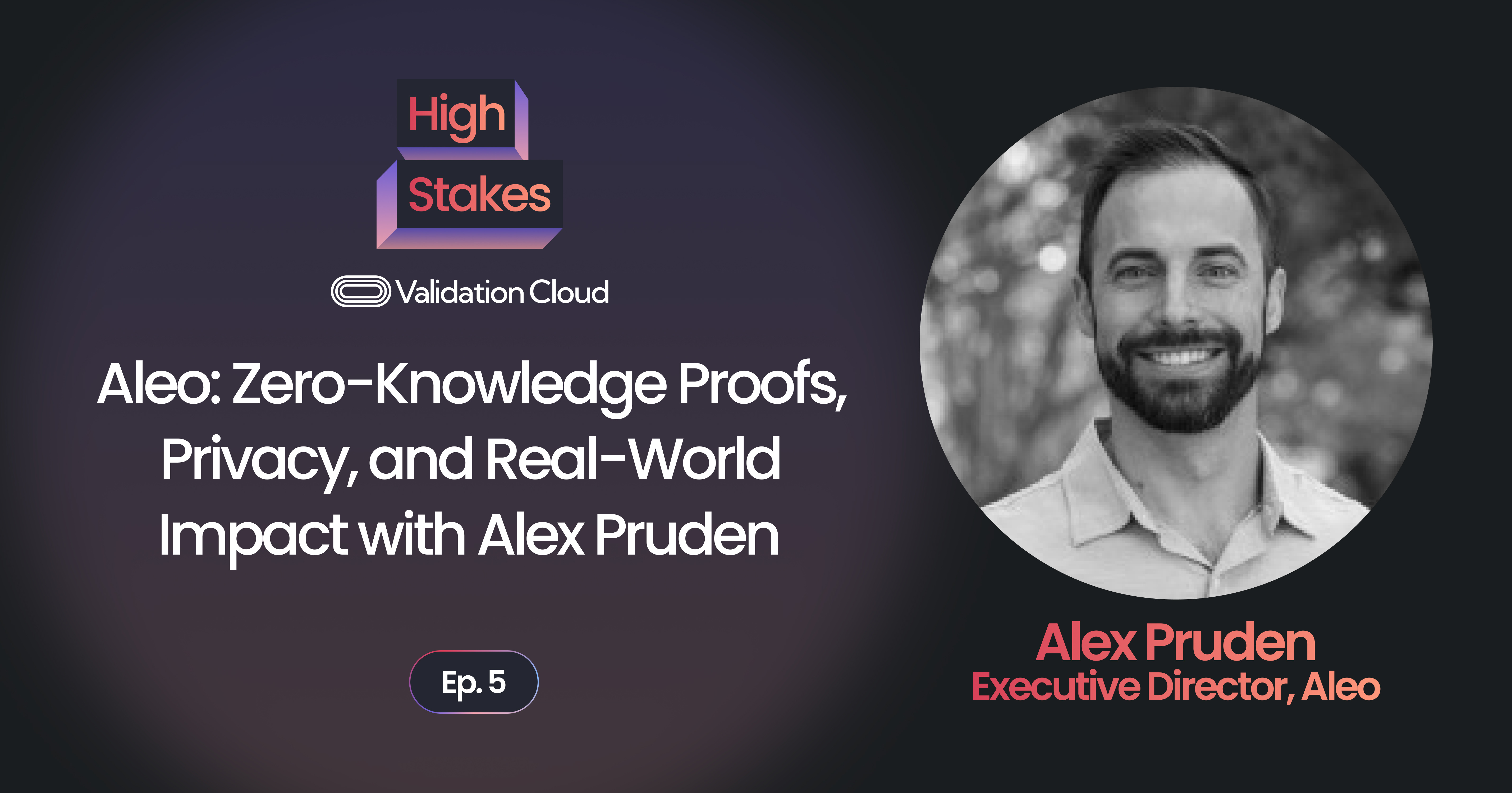 Aleo: Zero-Knowledge Proofs, Privacy, and Real-World Impact with Alex Pruden
